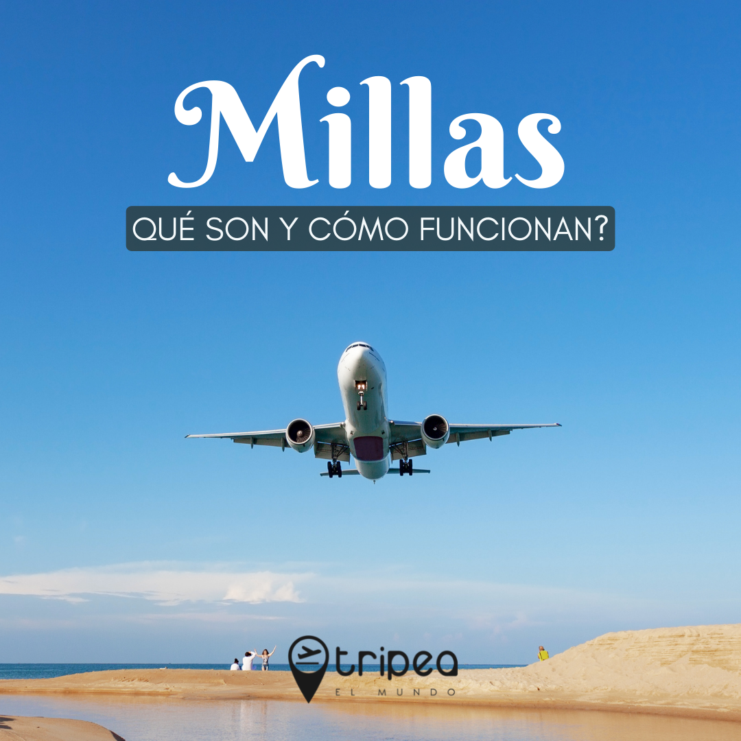 Millas. Qué son y cómo funcionan? – Tripea el Mundo